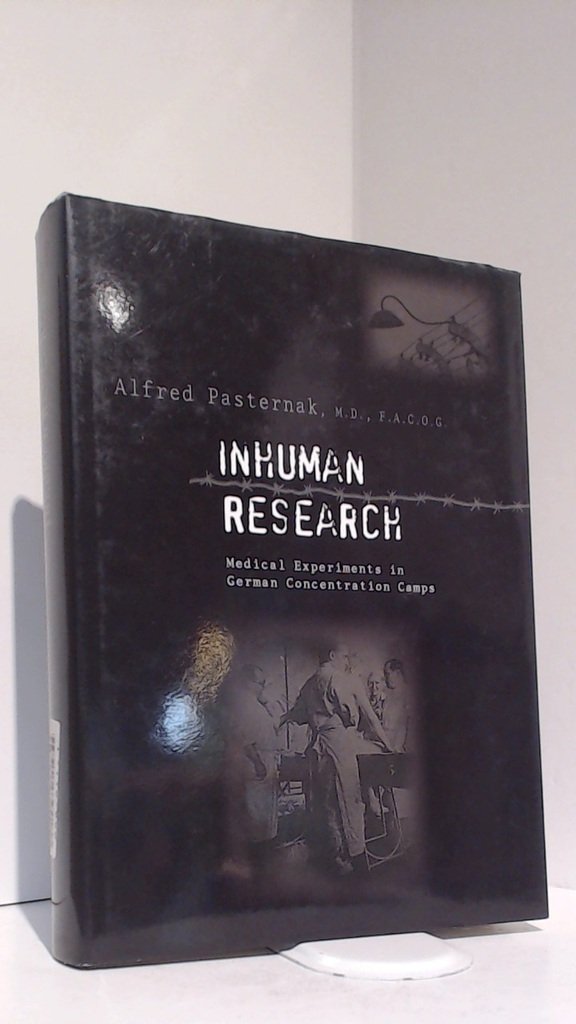 Inhuman Research: Medical Experiments in German Concentration Camps ...