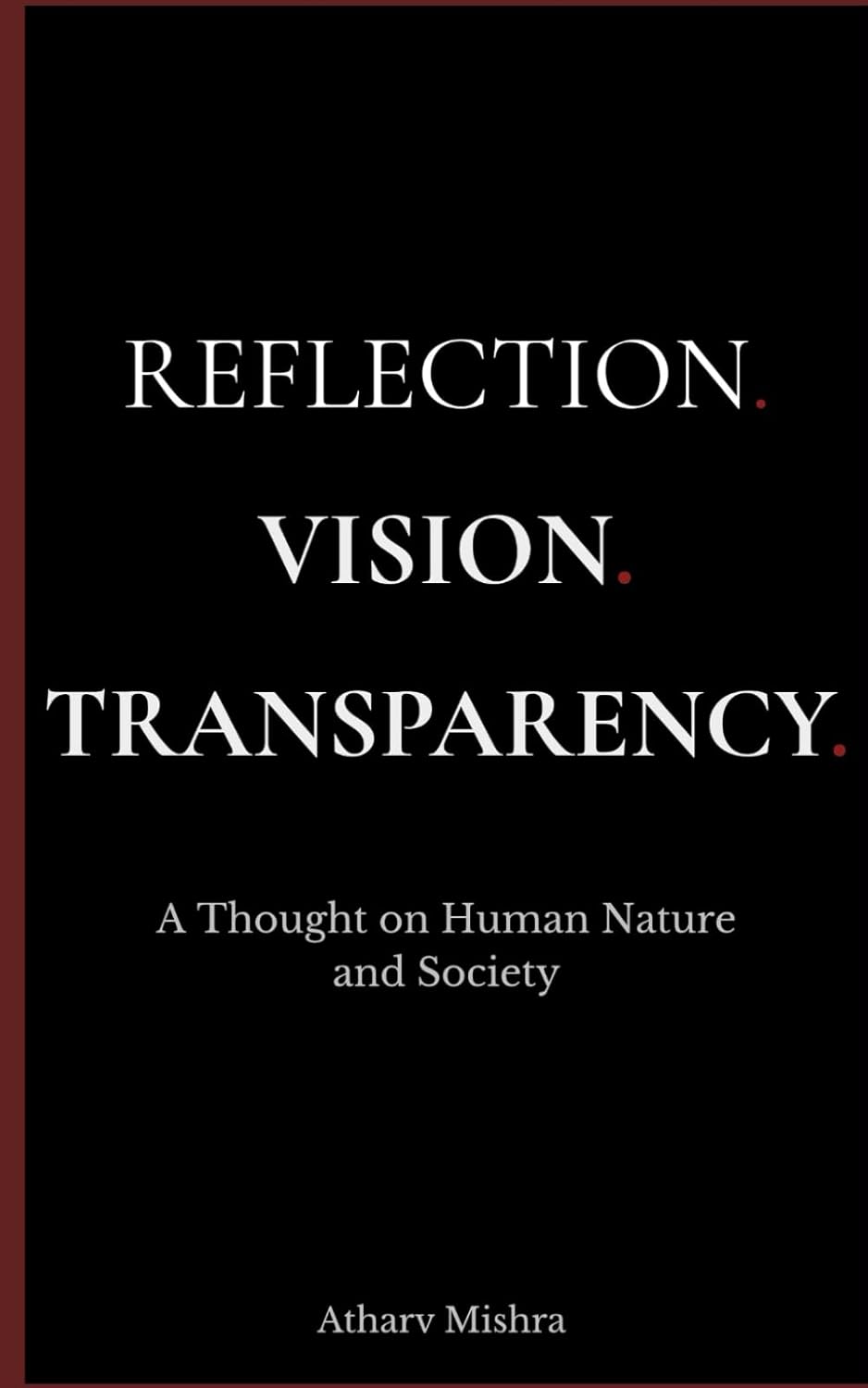 Buy Reflection. Vision. Transparency.: A Thought on Human Nature and ...