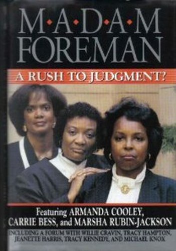 Madam Foreman : A Rush to Judgement?: Armanda Cooley, Carrie Bess ...