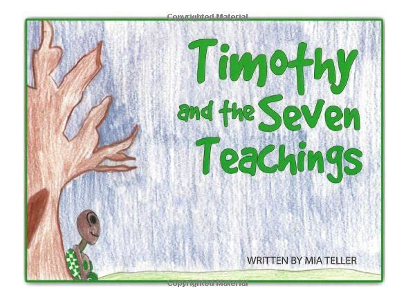 Timothy and the Seven Teachings (Timothy Series): Teller, Mia ...