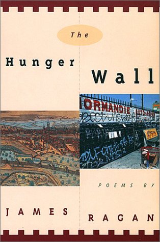 The Hunger Wall: Poems: Ragan, James: Amazon.com: Books