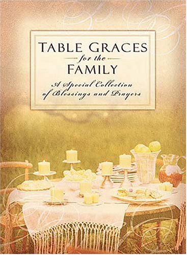 Buy Table Graces for the Family: A Special Collection of Blessings and ...