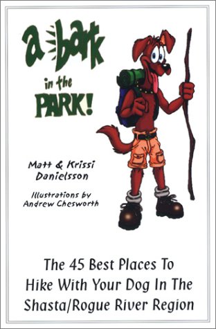 "Bark in the Park : The 45 Best Places to Hike with Your Dog in the ...