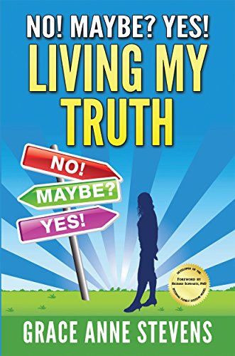 Amazon.com: No! Maybe? Yes! Living My Truth eBook : Stevens, Grace Anne ...