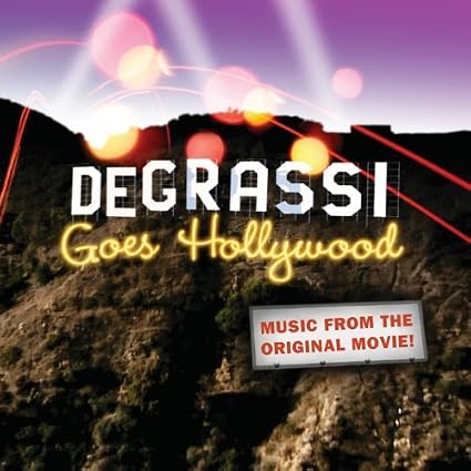 Degrassi Goes Hollywood Original Movie!: Degrassi Goes Hollywood ...