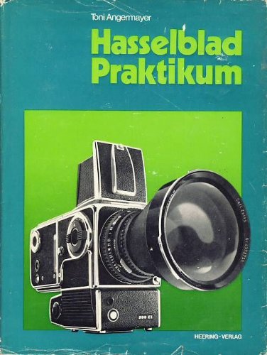 Hasselblad-Praktikum : Toni Angermayer: Amazon.de: Bücher