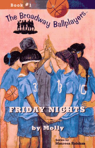 Friday Nights by Molly (The Broadway Ballplayers Book #1): Holohan ...