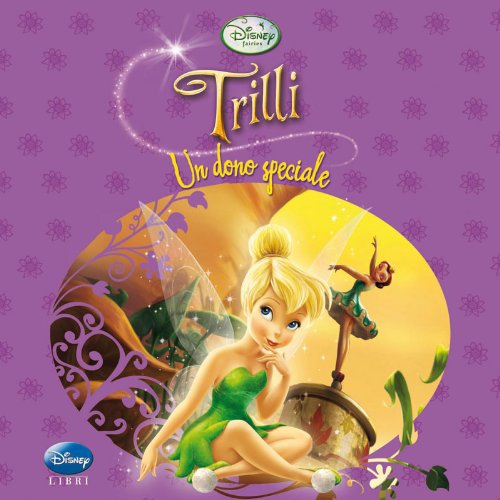Amazon.com: Trilli. Un dono speciale. Fairies: 9788852210631: Walt ...