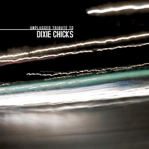 Unplugged Tribute to Dixie Chi: Various: Amazon.in: Music}