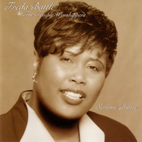 Freda Battle & The Temple Worshippers - Serious Praise - Amazon.com Music