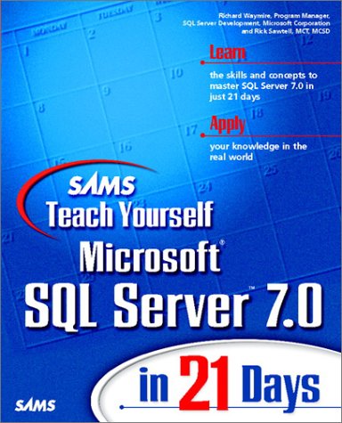 Sams Teach Yourself Microsoft SQL Server 7 in 21 Days: Waymire, Richard ...