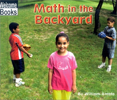 Math in the Backyard (Welcome Books: Math in My World): Amato, William ...