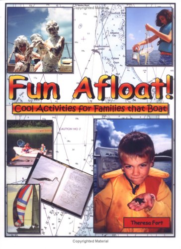 Fun Afloat! Cool Activities For Families That Boat: Fort, Theresa ...