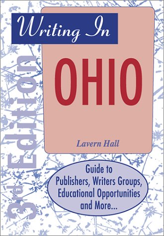 Writing in Ohio : Guide to Publishers, Writers Groups, Educational ...
