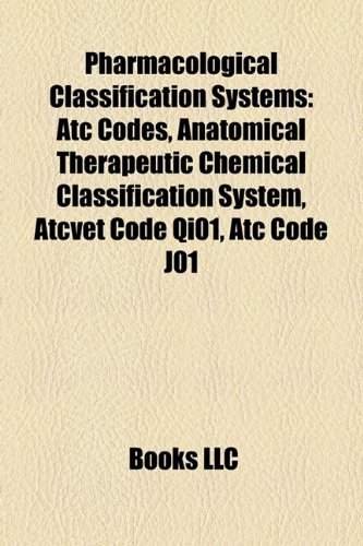 Pharmacological classification systems: ATC codes, Anatomical ...