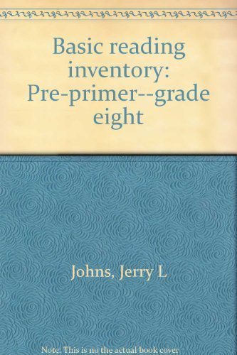 Basic reading inventory: Pre-primer-grade eight: Jerry L. Johns ...