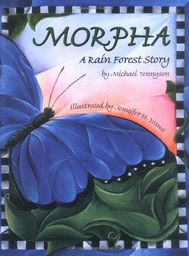 Morpha: A Rain Forest Story (Wilderness Kids): Tennyson, Michael, Yoswa ...
