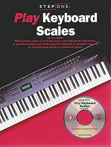 Play Keyboard Scales: 120 Essential Scales in All Twelve Keys, Fully ...