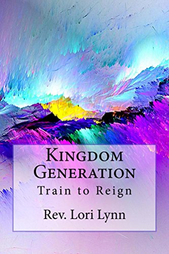 Kingdom Generation: Train to Reign (English Edition) eBook : Lynn, Rev ...