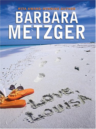 Amazon.com: Love, Louisa: 9781587249921: Barbara Metzger: Books