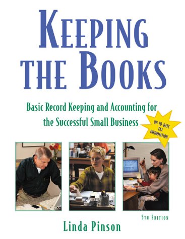 Keeping the Books : Basic Recordkeeping and Accounting for the ...