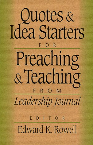 Quotes And Idea Starters For Preachings And Teaching From Leadership ...