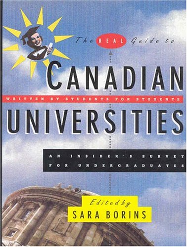 The real guide to Canadian universities: An insider's survey for ...