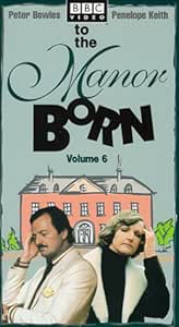 Amazon.com: To the Manor Born, Volume 6 [VHS] : Penelope Keith, Peter ...