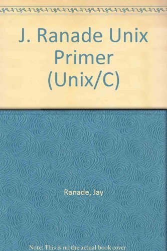 The J. Ranade Unix Primer: Ranade, Jay, Zamir, Saba: 9780070512498 ...