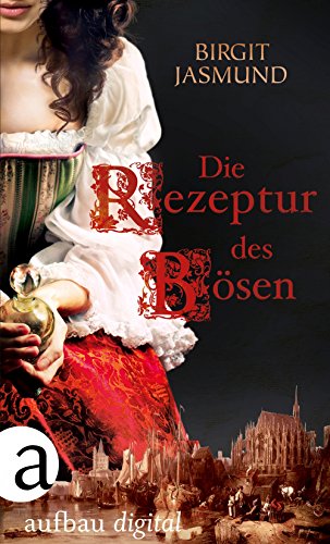 Die Rezeptur des Bösen: Historischer Roman eBook : Jasmund, Birgit: Amazon.de: Bücher