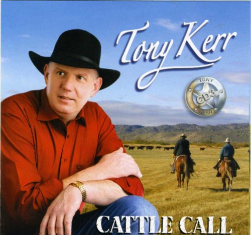 Tony Kerr - Tony Kerr Cd Cattle Call - Amazon.com Music