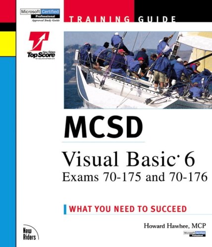 McSd Visual Basic 6 Exams: Exams 70-175 and 70-176 Training Guide (The Training Guide Series ...