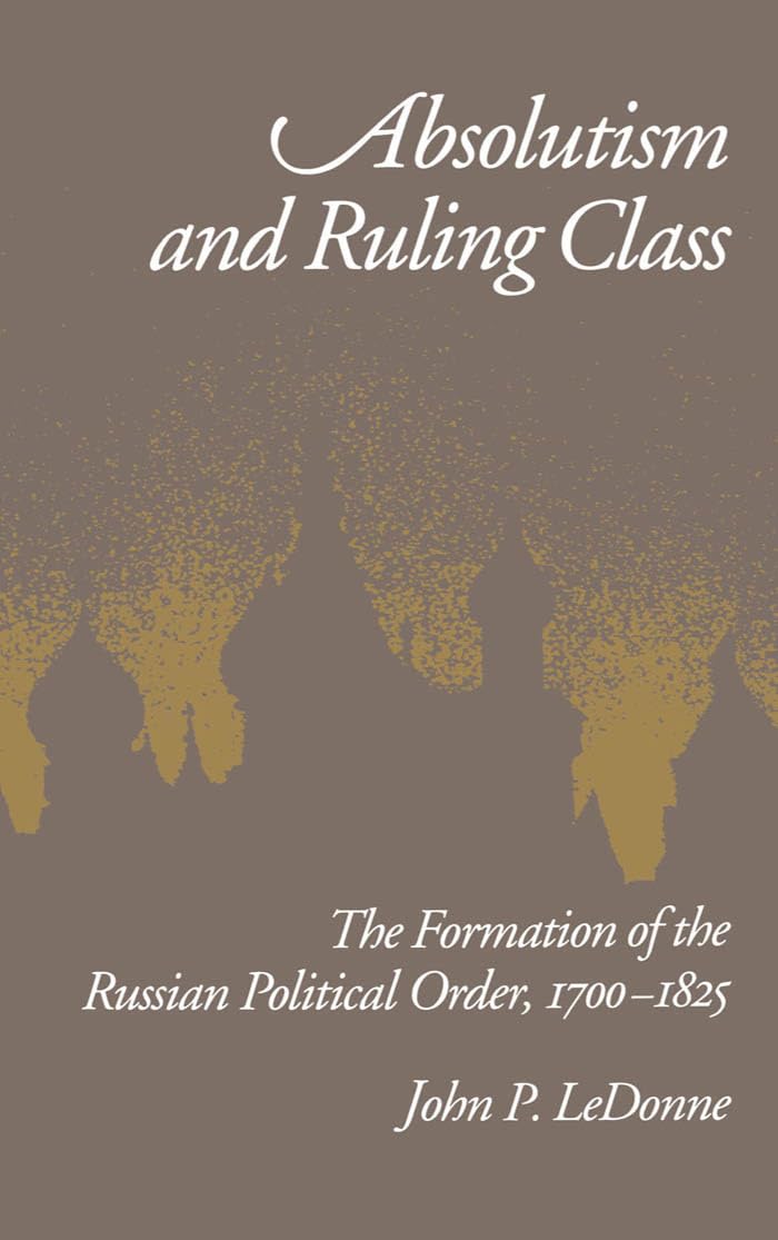 Amazon.com: Absolutism and Ruling Class: The Formation of the Russian ...
