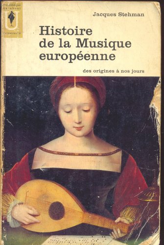 HISTORY OF EUROPEAN MUSIC: FROM THE BEGINNING TO TODAY (HISTOIRE DE LA ...