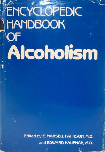 Encyclopedia Handbook of Alcoholism: Mansell E. M. D. Pattison: Amazon ...