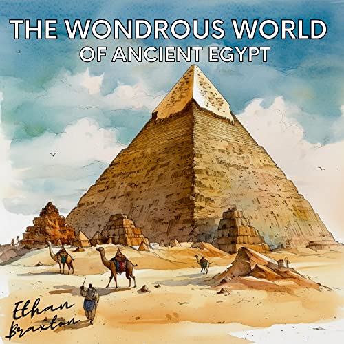 The Wondrous World of Ancient Egypt (Civilizations) - Kindle edition by ...