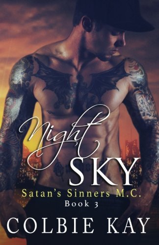 Night Sky (Satan's Sinners M.C.) (Volume 3) : Kay, Colbie: Amazon.in: Books