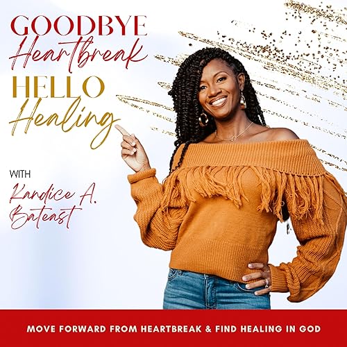 Amazon.com: GOODBYE HEARTBREAK, HELLO HEALING, Healing Broken Hearts ...