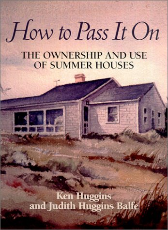 How to Pass It On : The Ownership and Use of Summer Houses: Ken Huggins ...