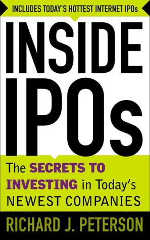 Inside IPOs: The Secrets to Investing in Today's Newest Companies ...