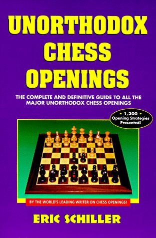 Unorthodox Chess Openings: Schiller, Eric: 9780940685734: Amazon.com: Books