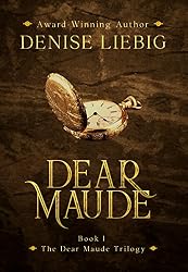 Dear Maude (The Dear Maude Trilogy Book 1) - Kindle edition by Liebig ...