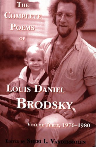 The Complete Poems of Louis Daniel Brodsky: Volume Three, 1976-1980 ...