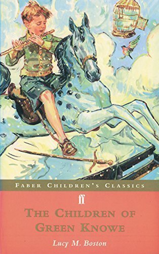 The Children of Green Knowe (Faber Children's Classics) by Lucy M ...