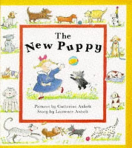 The New Puppy (Picture Books): Laurence Anholt: 9781852136215: Amazon ...