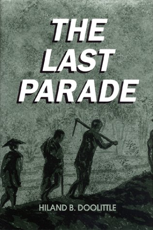 The Last Parade: Doolittle, Hiland B.: 9780966274202: Amazon.com: Books