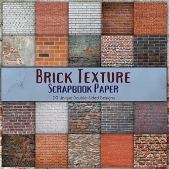 Brick Texture Scrapbook Paper: 20 Full Color Designs for Scrapbooking ...