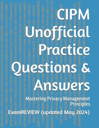 CIPM Unofficial Practice Questions & Answers: Mastering Privacy ...