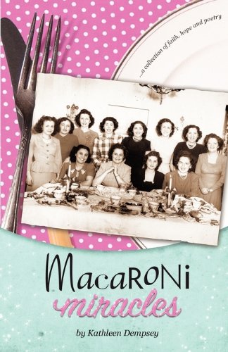 Macaroni Miracles: Kathleen Dempsey Burgin: 9781936076031: Amazon.com ...