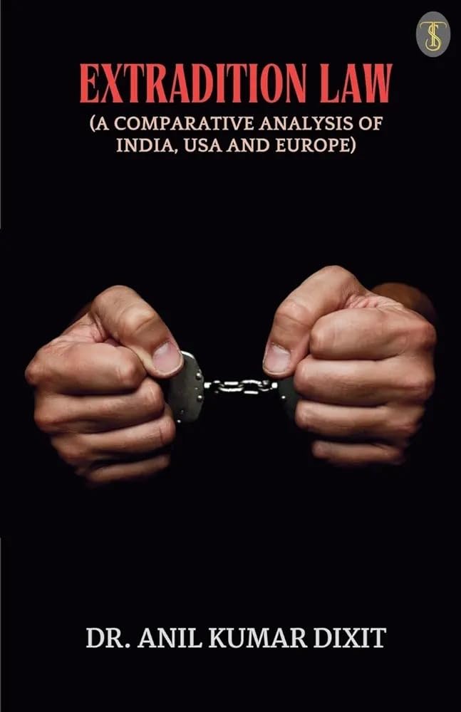 Buy Extradition Law (A Comparative Analysis Of India, Usa And Europe ...